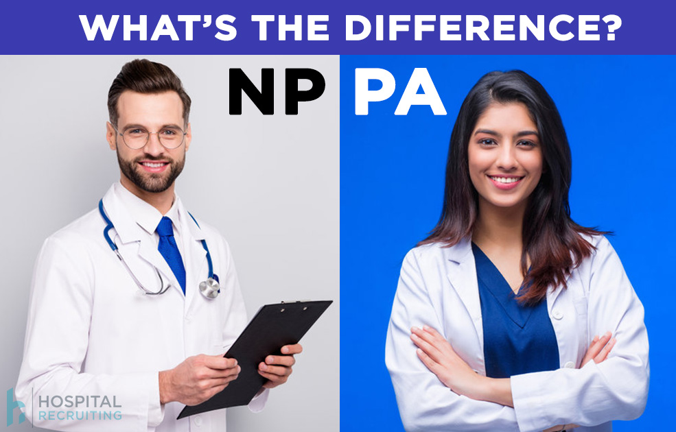 Physician Assistant vs. Nurse Practitioner: Explaining the Difference ...