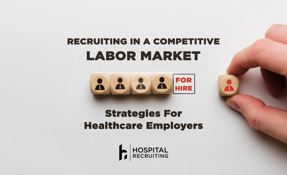 Recruiting in a Competitive Labor Market: Strategies for Healthcare ...